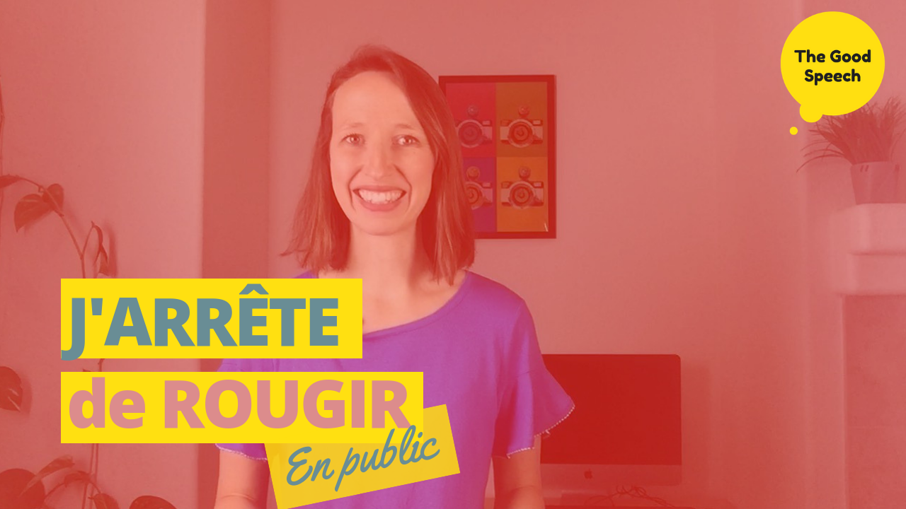 Comment arrêter de rougir quand on parle en public - The Good Speech